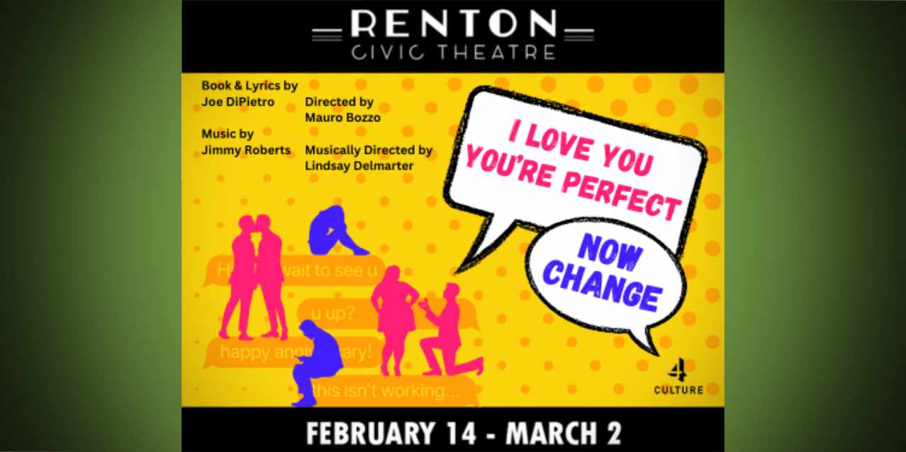 Renton Civic Theatre presents ‘I Love You, You’re Perfect, Now Change ...